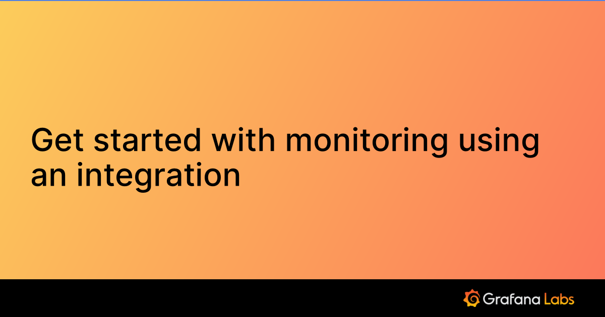 Get started with monitoring using an integration | Grafana Cloud documentation